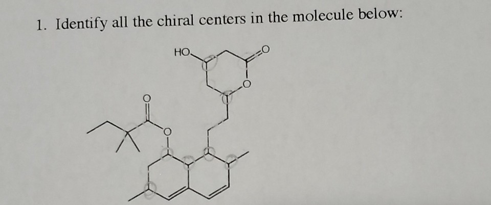 Solved 1. Identify all the chiral centers in the molecule | Chegg.com