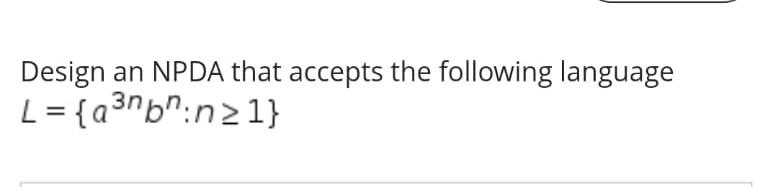 Solved Design an NPDA that accepts the following language L | Chegg.com