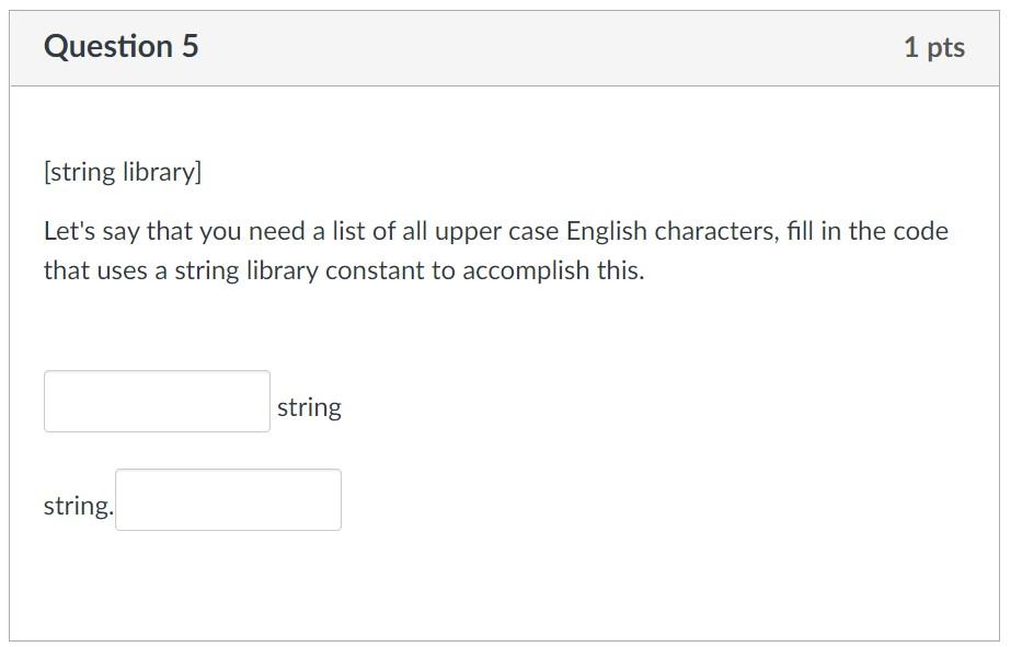 Solved Question 5 1 pts (string library] Let's say that you | Chegg.com