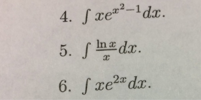 Solved integral xe^x^2 - 1 dx. integral ln x/x dx. | Chegg.com