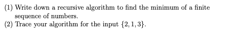 Solved (1) Write down a recursive algorithm to find the | Chegg.com
