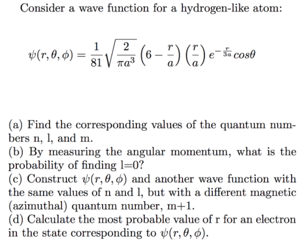 Solved Consider a wave function for a hydrogen-like atom: 81 | Chegg.com