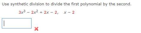 Solved Use synthetic division to divide the first polynomial | Chegg.com