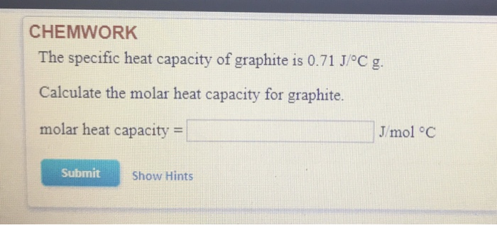 Solved CHEMWORK The specific heat capacity of graphite is | Chegg.com