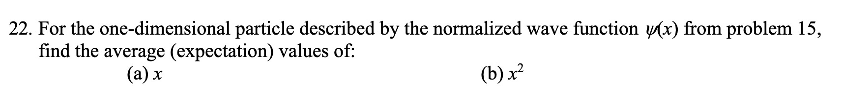 Solved For the one-dimensional particle described by the | Chegg.com