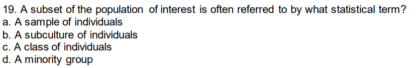 Solved 19. A subset of the population of interest is often | Chegg.com