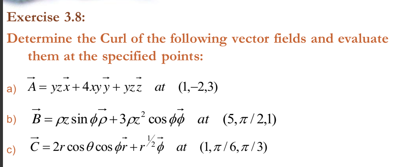 Solved Exercise 3.8: Determine the Curl of the following | Chegg.com