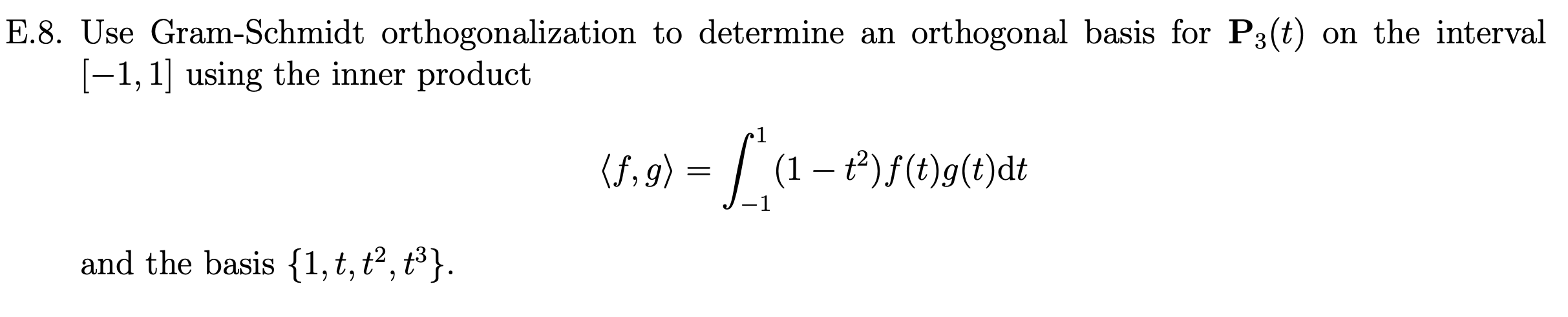 Solved E.8. Use Gram-Schmidt orthogonalization to determine | Chegg.com