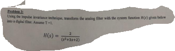 Solved Problem Using the impulse invariance technique, | Chegg.com