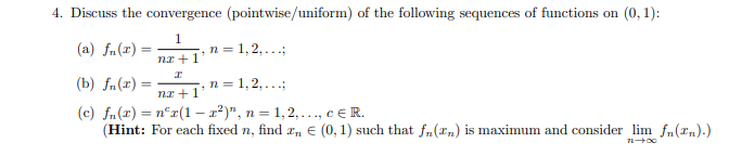 Solved 4. Discuss the convergence (pointwise/uniform) of the | Chegg.com