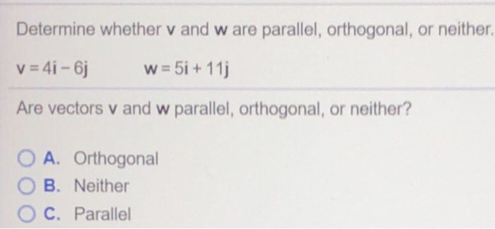 Solved Determine whether v and w are parallel, orthogonal, | Chegg.com