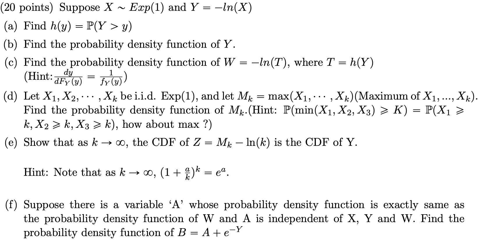 Solved (20 points) Suppose X ~ Exp(1) and Y = -In(X) (a) | Chegg.com
