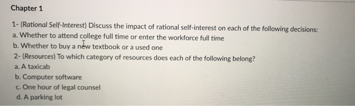 Solved Chapter 1 1-(Rational Self-Interest) Discuss the | Chegg.com