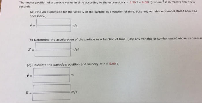 Solved The vector position of a particle varies in time | Chegg.com