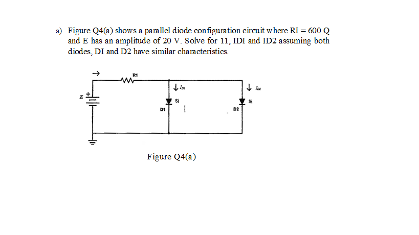 Solved Figure Q4 A Shows A Parallel Diode Configuration