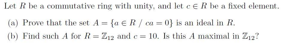 Solved Let R be a commutative ring with unity, and let ce R | Chegg.com