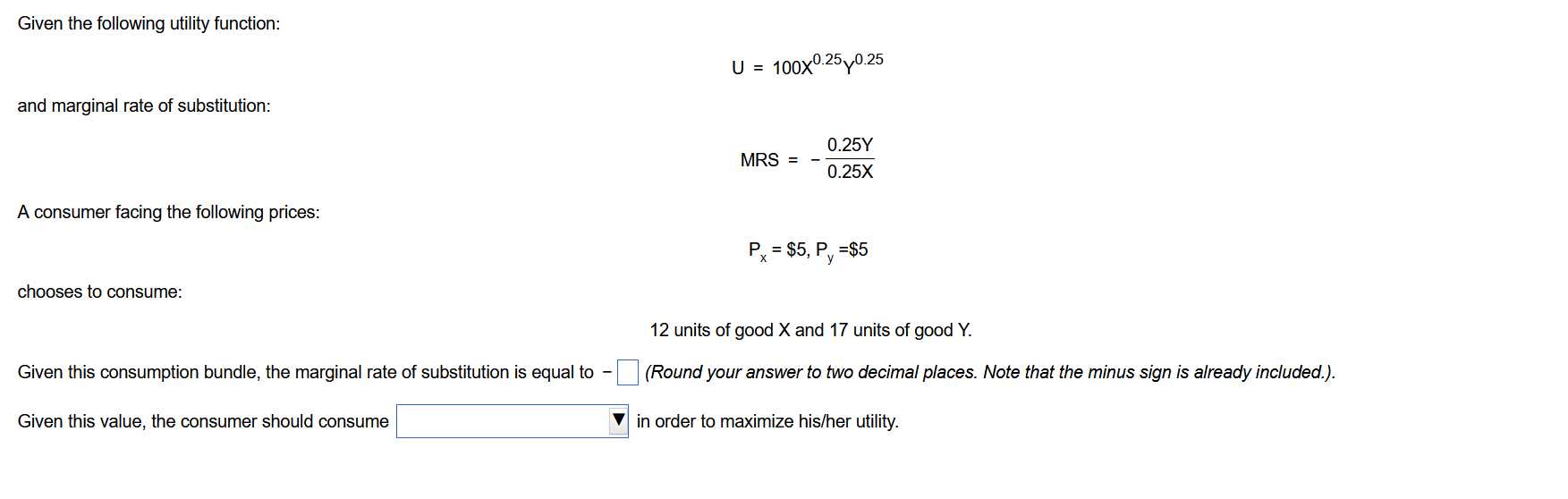 Solved Given the following utility function: U=100X0.25Y0.25 | Chegg.com