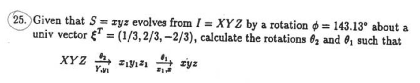 Solved 55. Given that S=xyz evolves from I=XYZ by a rotation | Chegg.com