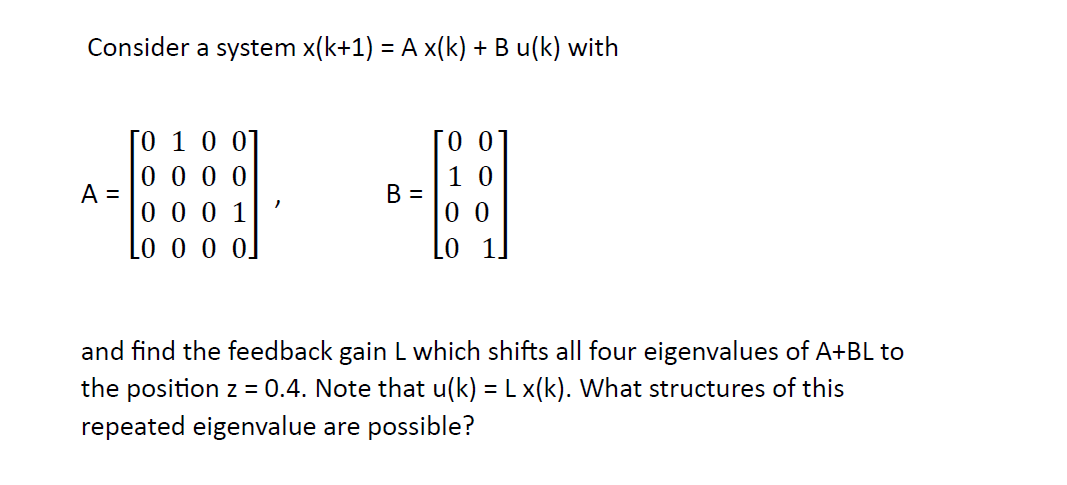 Solved Given a system x(k+1)=Ax(k)+Bu(k), ﻿y(k)=Cx(k)+Du(k) | Chegg.com