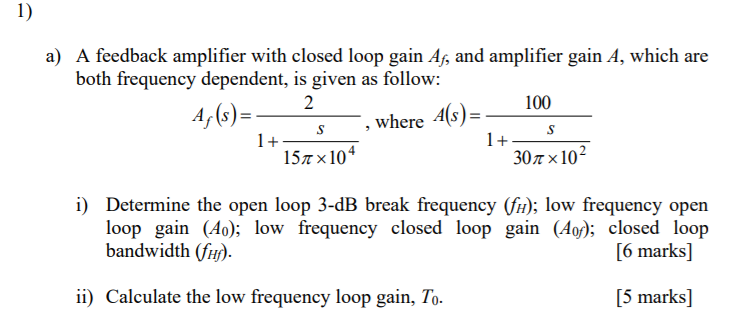 Solved 1) a) A feedback amplifier with closed loop gain Af, | Chegg.com