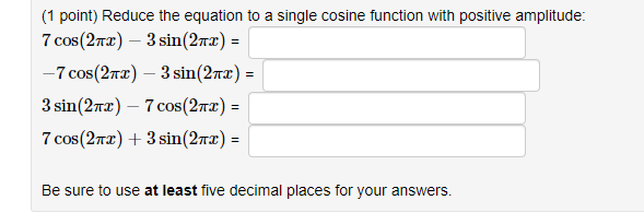 Solved (1 point) Reduce the equation to a single cosine | Chegg.com