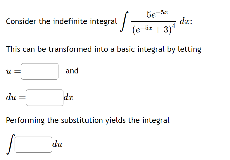 Solved Consider the indefinite integral ∫(e−5x+3)4−5e−5xdx : | Chegg.com