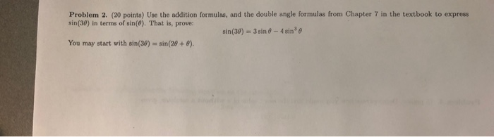 Solved Problem 2. (20 points) Use the addition formulas, and | Chegg.com