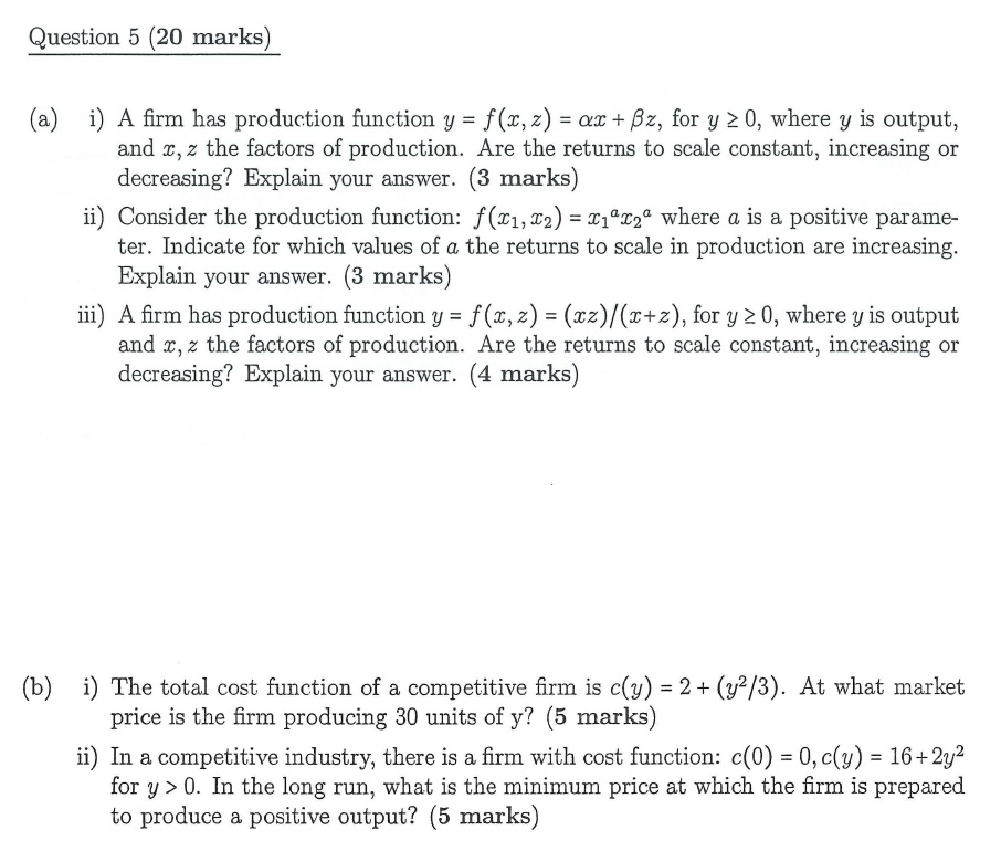 Solved Question 5 (20 marks) (a) i) A firm has production | Chegg.com