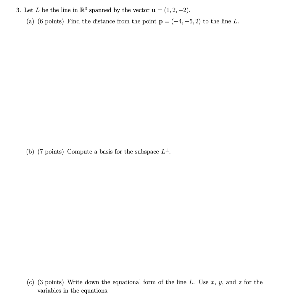 Solved 3. Let L be the line in R3 spanned by the vector u = | Chegg.com