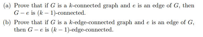Solved (a) Prove that if G is a k-connected graph and e is | Chegg.com