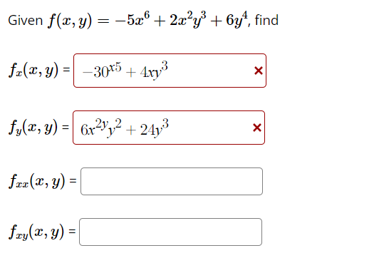Solved Given f(x,y)=−5x6+2x2y3+6y4, finc | Chegg.com