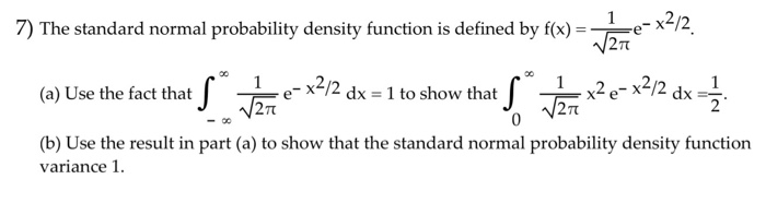 Solved 1_2 7) The standard normal probability density | Chegg.com