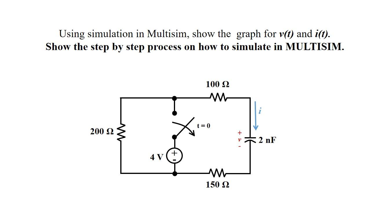 Solved Using simulation in Multisim, show the graph for v(t) | Chegg.com
