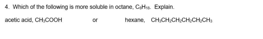 Solved Which of ﻿the following is ﻿more soluble in ﻿octane, | Chegg.com