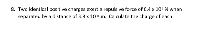 Solved 8. Two identical positive charges exert a repulsive | Chegg.com