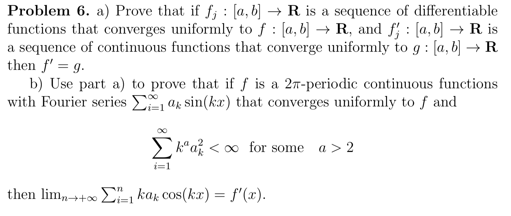 Solved Problem 6. a) Prove that if fi: [a, b] → R is a | Chegg.com