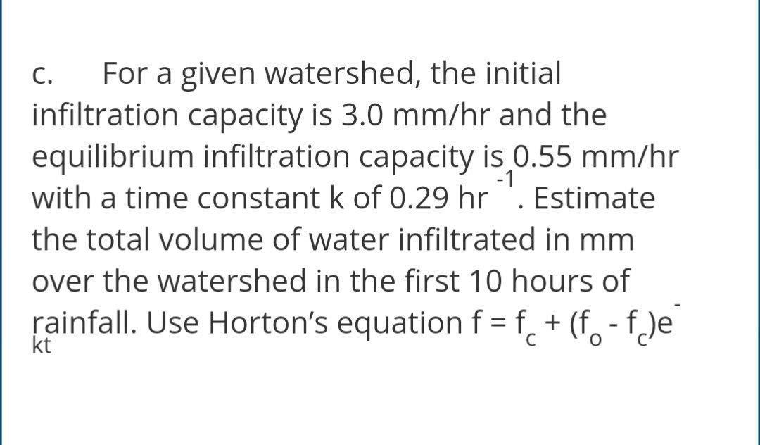 Solved C. . For a given watershed, the initial infiltration | Chegg.com