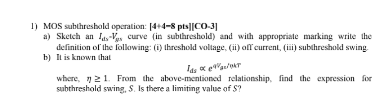Solved 1) MOS subthreshold operation: [4+4=8 pts][CO-3) a) | Chegg.com