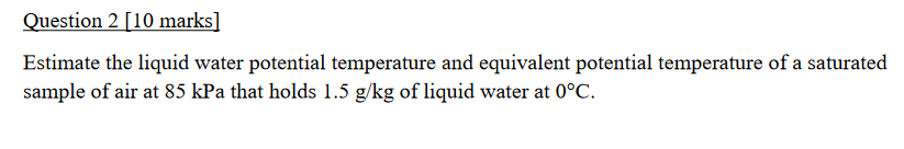Solved Question 2 [10 marks Estimate the liquid water | Chegg.com