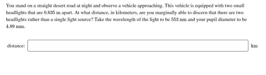 Solved You stand on a straight desert road at night and | Chegg.com