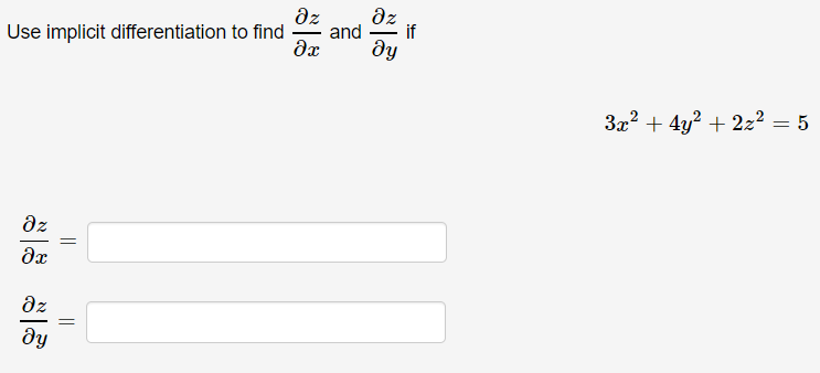 Solved Use implicit differentiation to find and 3x2 + 4y2 + | Chegg.com
