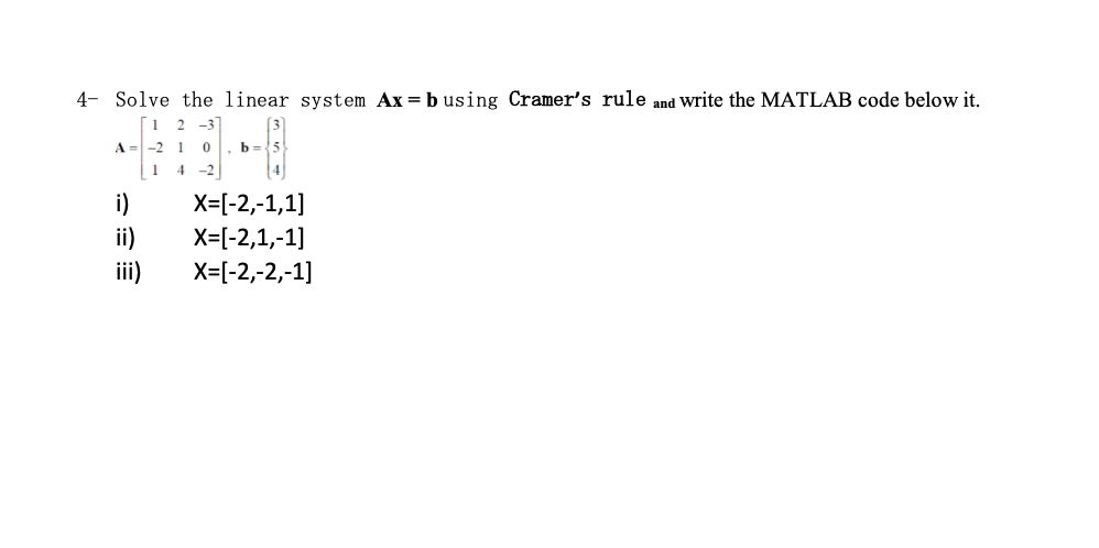Solved 4- Solve the linear system Ax=b using Cramer's rule | Chegg.com