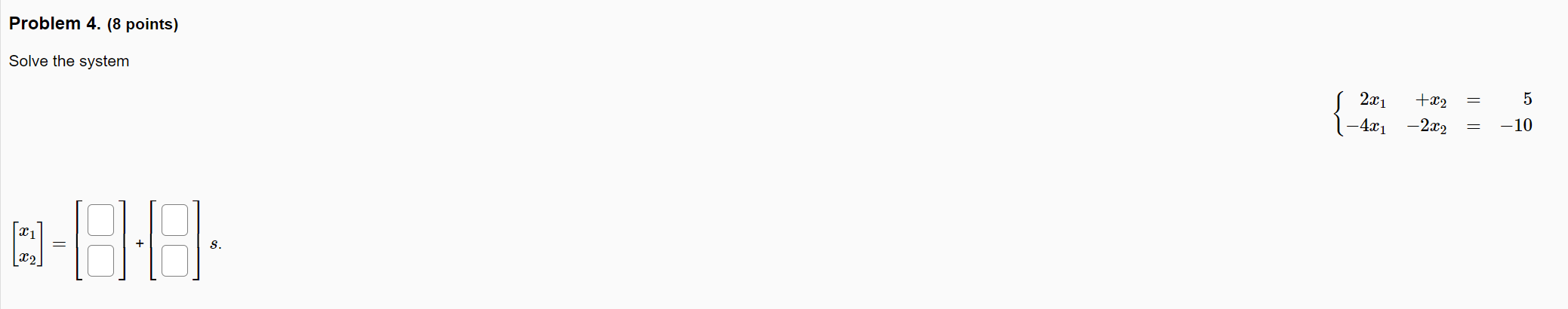 Solved Problem 4. (8 points) Solve the system | Chegg.com
