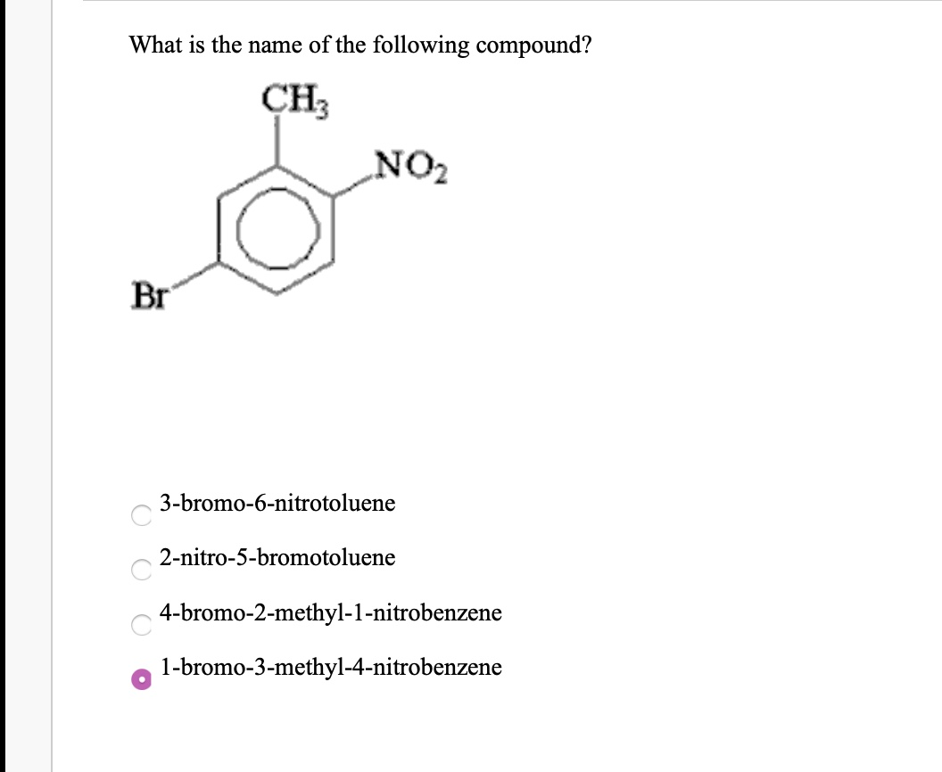 Solved What is the name of the following compound? CH3 NO2 | Chegg.com