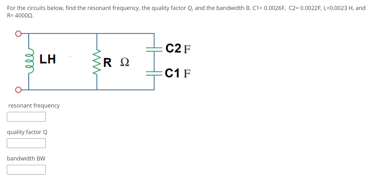 Solved For the circuits below, find the resonant frequency, | Chegg.com
