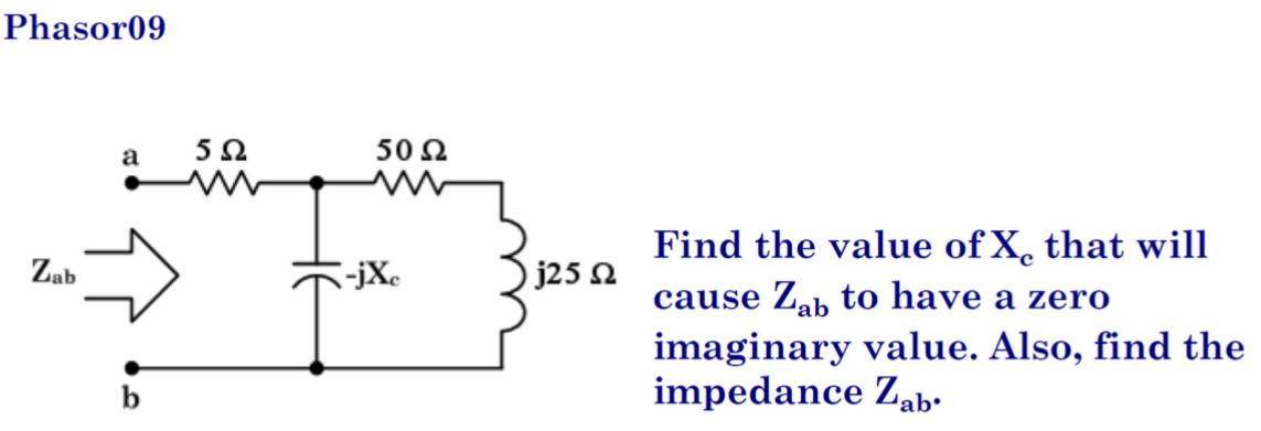 Solved Phasor09 Find the value of Xc that will cause Zab to | Chegg.com