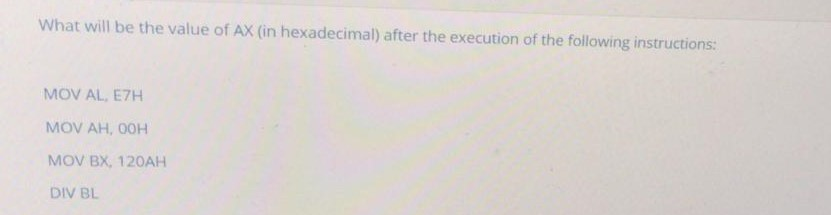 Solved What will be the value of AX (in hexadecimal) after | Chegg.com