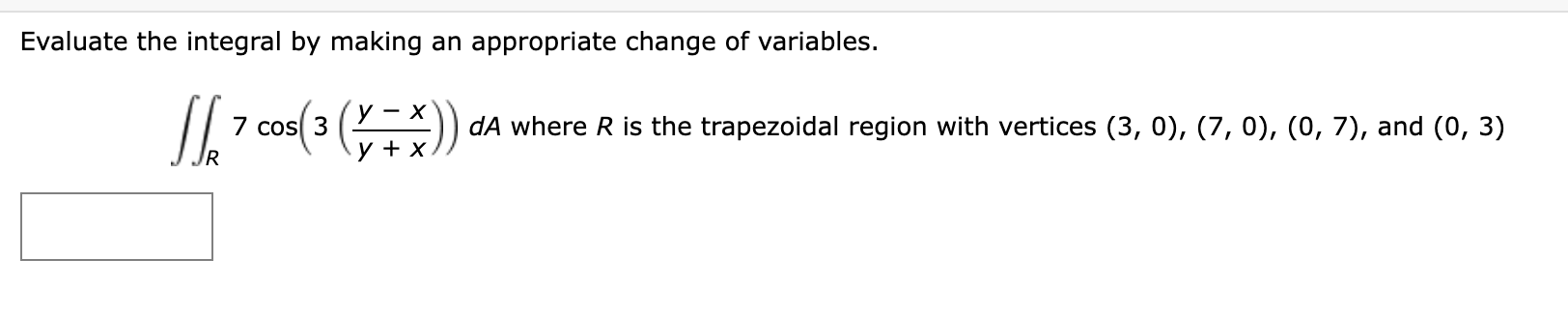 Solved Evaluate the integral by making an appropriate change | Chegg.com