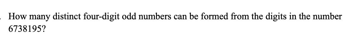 Solved How many distinct four-digit odd numbers can be | Chegg.com