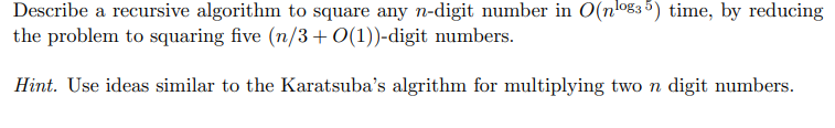 Solved Describe a recursive algorithm to square any n-digit | Chegg.com